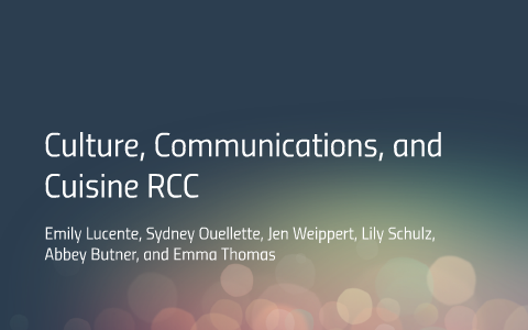 Culture, Communications and Cuisine by Emily Lucente on Prezi