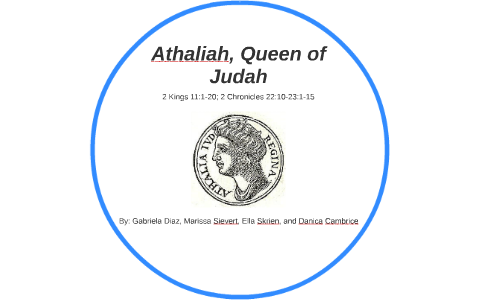 Athaliah, Queen of Judah by Gabriela Diaz on Prezi
