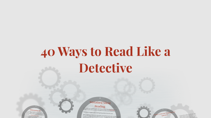 40 Ways to Read Like a Detective by Kimberly Williams on Prezi