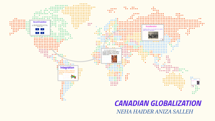 CANADIAN GLOBALIZATION by Aniza salleh on Prezi