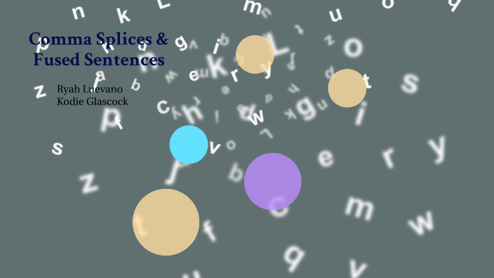 Comma splices and fused sentences by Kodie Glascock on Prezi