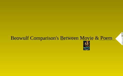 Beowulf Comparison Movie/Poem by Graniqua Ivory on Prezi