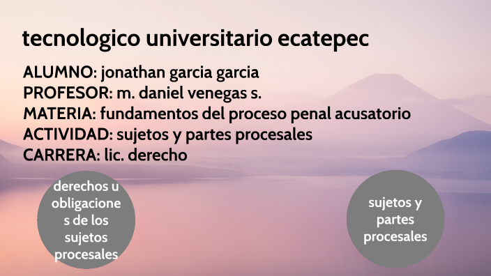 SUJETOS Y PARTES PROCESALES by JONATHAN GARCIA on Prezi