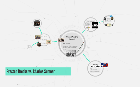 Preston Brooks vs. Charles Sumner by Tanner Longfellow on Prezi