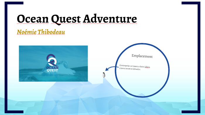 Ocean Quest Adventure by Noemie Thibodeau on Prezi