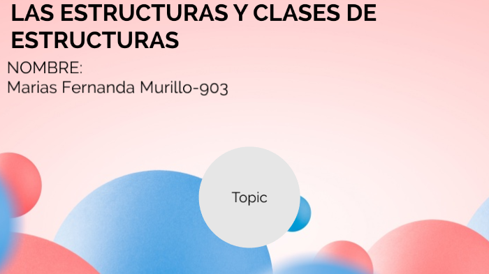 LAS ESTRUCTURAS Y CLASES DE ESTRUCTURAS by maria torres on Prezi