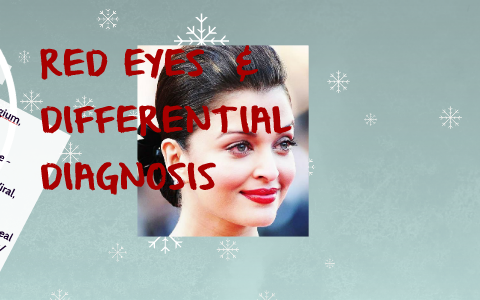 RED EYES DIFFERENTIAL DIAGNOSIS by Rathakrishnan Venkatasamy on Prezi