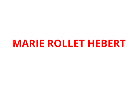 Marie rollet hebert by roddy villa on Prezi