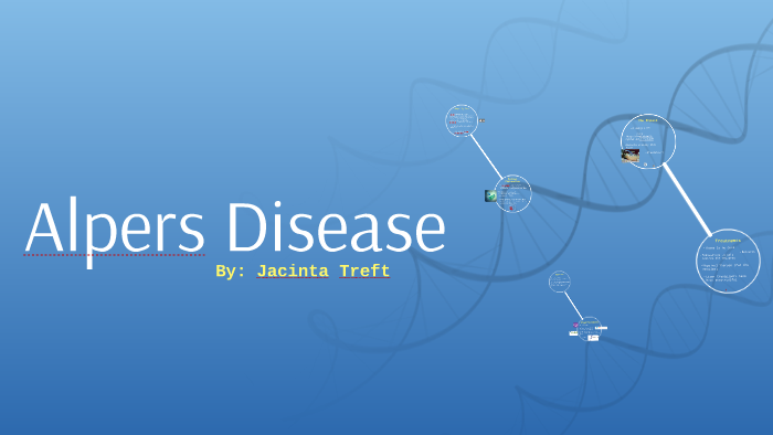 Alpers Disease by jacinta treft on Prezi