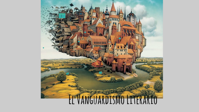 Vanguardismo Literario by nilton verona on Prezi