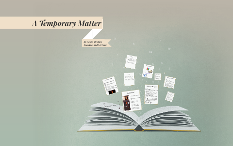 A Temporary Matter by Bridget Murray on Prezi