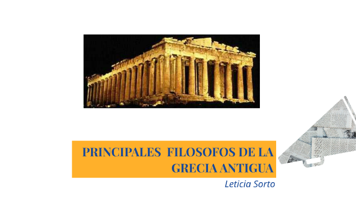 PRINCIPALES FILOSOFOS DE LA GRECIA ANTIGUA by Leticia Sorto on Prezi