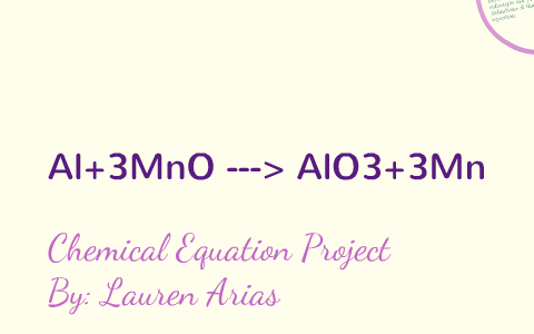Al+3MnO ---> AlO3+3Mn Element Compound Project by Lauren Arias on Prezi