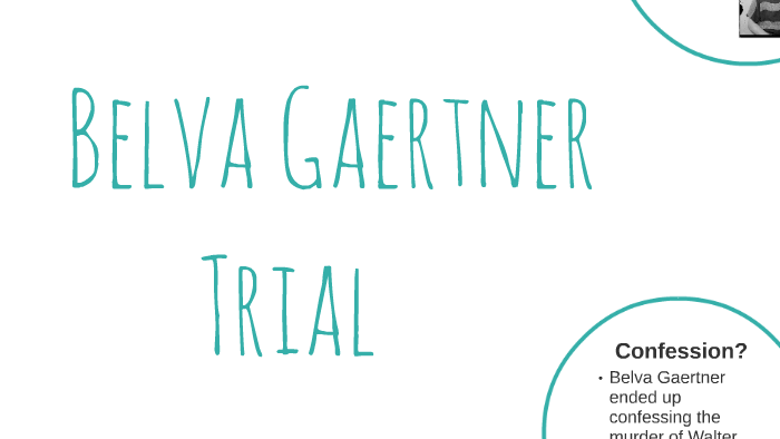 Belva Gaertner by haley allen on Prezi