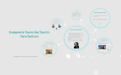 Developmental Theories And Theorists: Maria Montessori by Liv Adam on Prezi