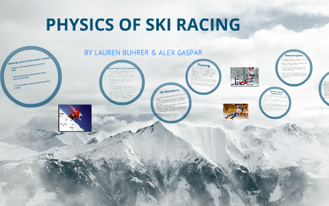 Physics of Ski Racing by Alex Gaspar on Prezi