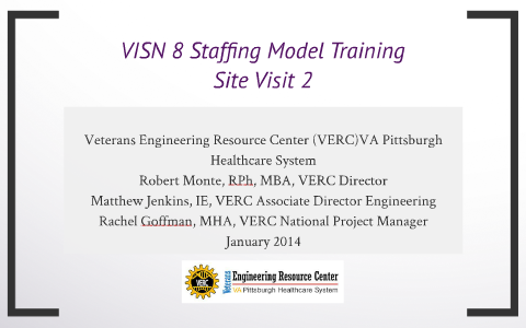 VISN 8 Staffing Model Training Site Visit 2 by robert monte on Prezi