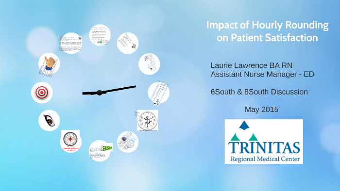 Hourly Rounding - Impact on Patient Satisfaction by Laurie Lawrence on ...