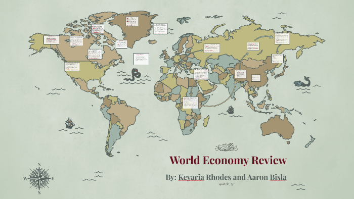 WORLD ECONOMY REVIEW by Keyaria rhodes on Prezi