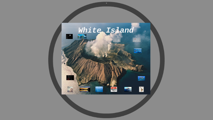 White Island by jackie rizzo on Prezi