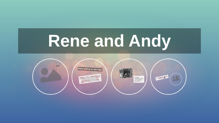 Rene and Andy by Nicole Sprague on Prezi