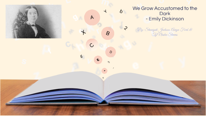 We Grow Accustomed to the Dark by Shaniyah Jackson on Prezi