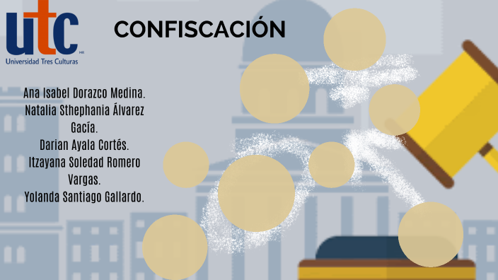 CONFISCACIÓN Y SU CONSTITUCIONALIDAD by Isx DoMe on Prezi