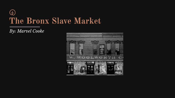 The Bronx Slave Market by Gabriella Kirk on Prezi