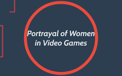Portrayal of Women in Video Games by SeokHwan Song on Prezi