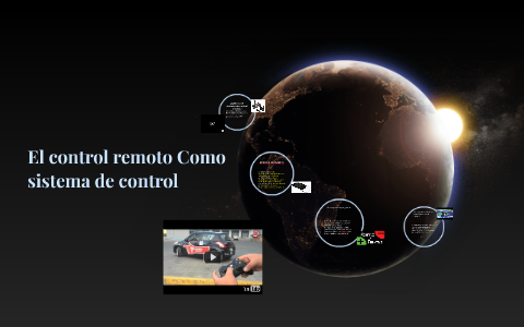 el control remoto como sistema de control by joaquin Lopez on Prezi