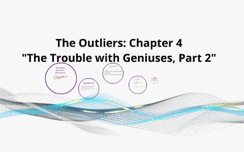 The Outliers: Group Project, Chapter 4 by group project on Prezi