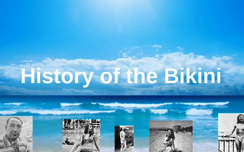 History of the Bikini by m manker on Prezi