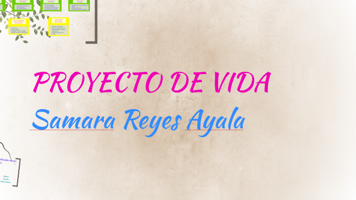 PROYECTO DE VIDA by SAMARA REYES on Prezi