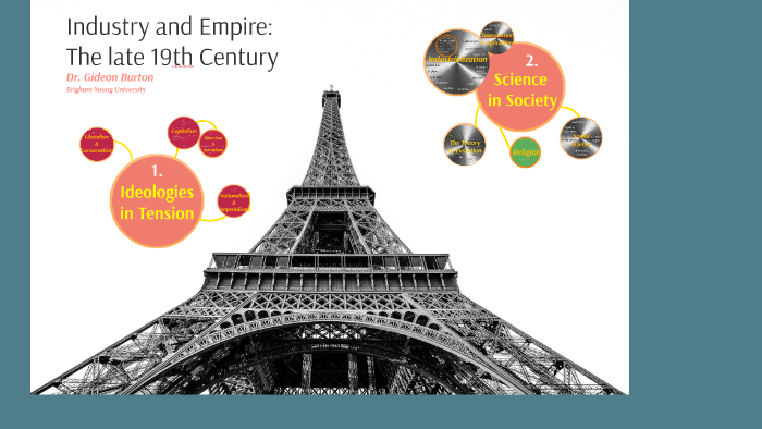 Empire and Industry: The Late 19th Century by Gideon Burton on Prezi
