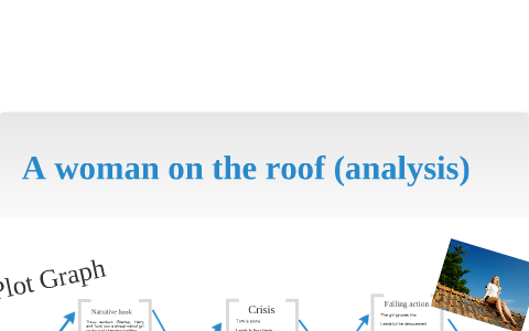 A women on the roof (analysis) by Daniel Guérin on Prezi