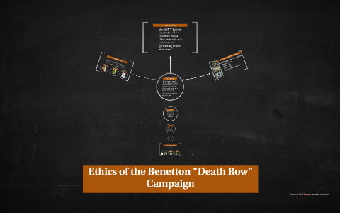 Ethics of the Benetton "Death Row" Campaign by Samantha Happ on Prezi