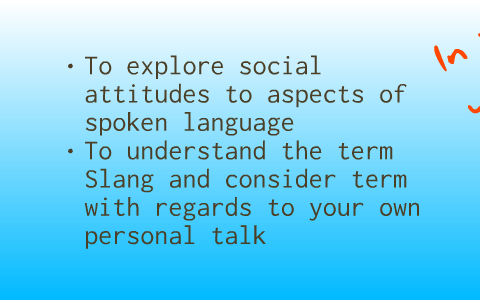 To explore attitudes to Spoken Language by Paul White on Prezi