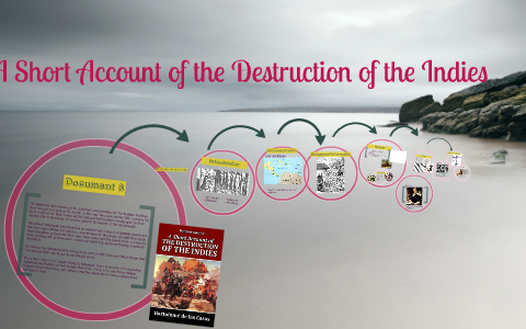 A Short Account of the Destruction of the Indies by emi m on Prezi