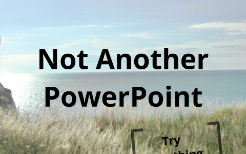 Not another PowerPoint by Emily Fowler on Prezi