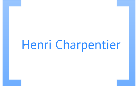 Henri Charpentier by Heather Steciuk on Prezi Next