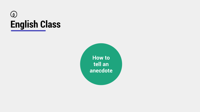 How to tell an anecdote by Kriss NumberOne on Prezi