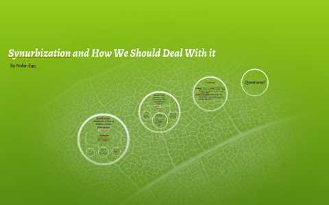 Synurbization and How We Should Deal With it by Nolan Farr on Prezi