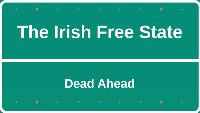 Irish Free State by Patrick Edlin on Prezi