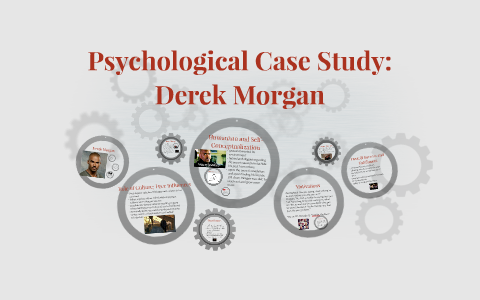 Psychological Case Study: Derek Morgan by This Is A Name on Prezi