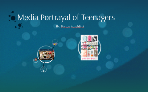 Media Portrayal of Teenagers by Bryson Spaulding on Prezi