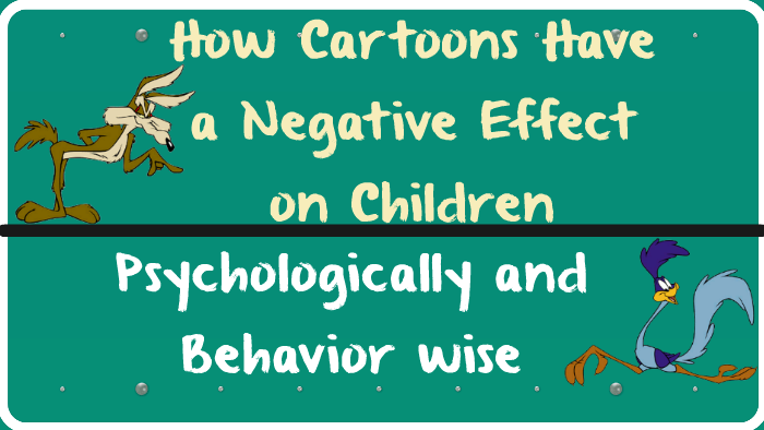 How Cartoons have a negative effect on children by Desiree Hawkins on Prezi