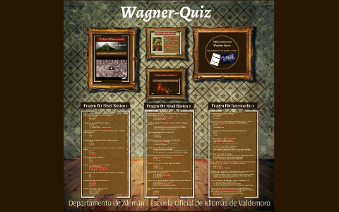 Wagner Quiz by Juan Luis Alcázar on Prezi