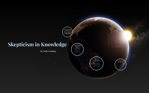 Skepticism in Knowledge by Andy Leekung