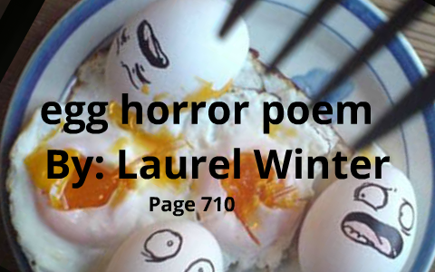 egg horror poem by Melissa . on Prezi