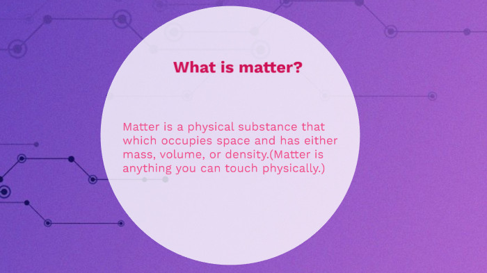 Unit project - Matter by Riley Sullivan on Prezi
